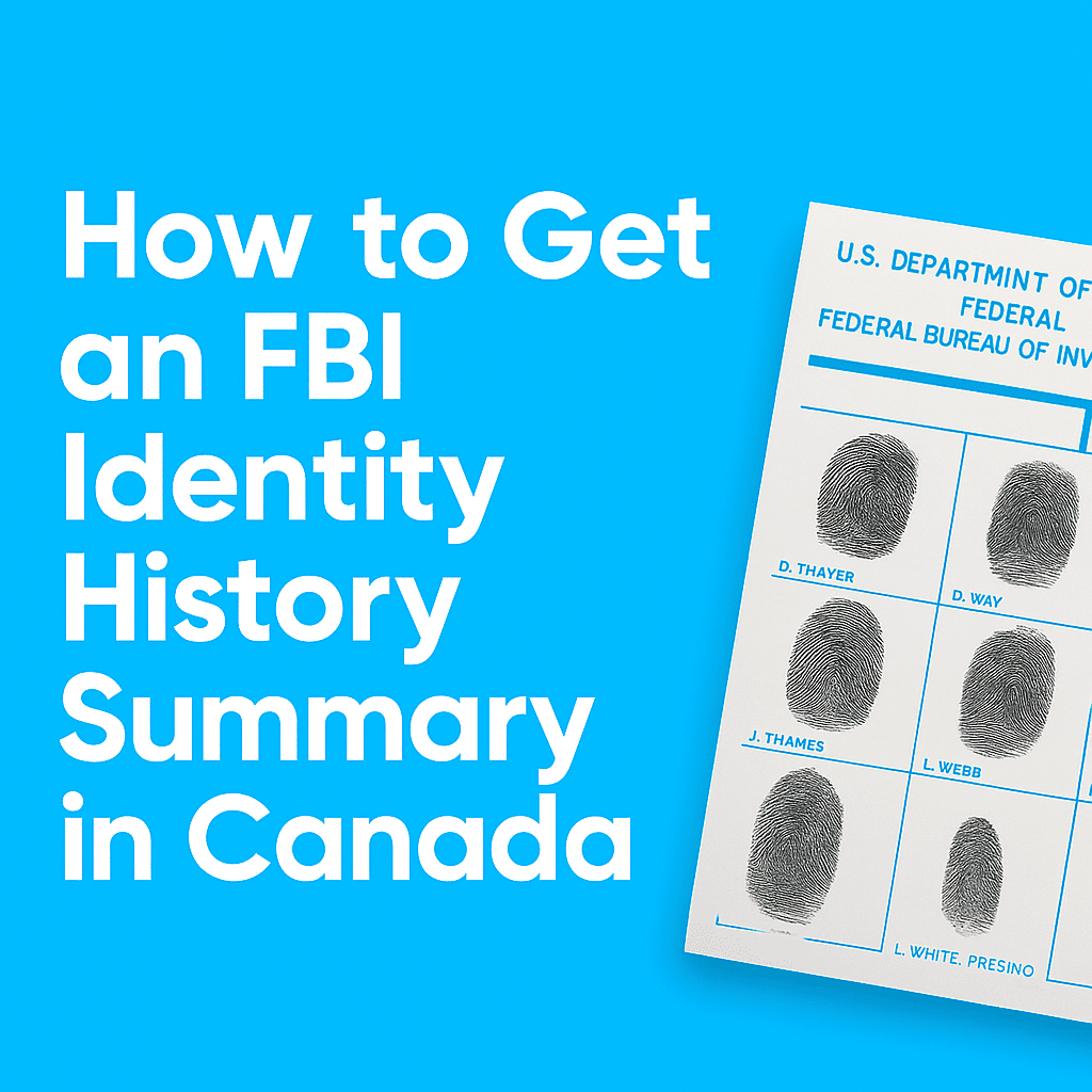 How to Get Your FBI Identity History Summary Request in Canada